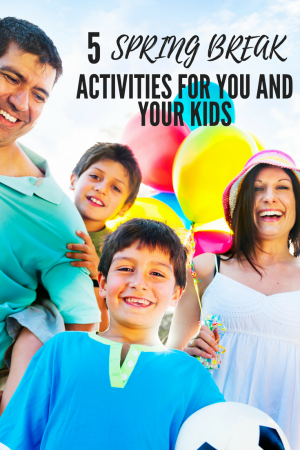 5 Fun Spring Break Activities For You And Your Kids | Celeb Baby Laundry